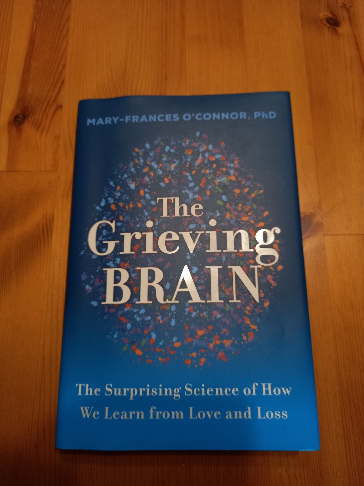 Žalujoči možgani. The Grieving Brain. Mary Frances OConnor
