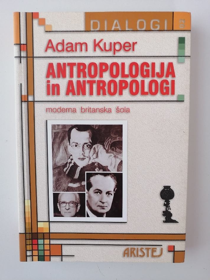 ADAM KUPER, ANTROPOLOGIJA IN ANTROPOLOGI, MODERNA BRITANSKA ŠOLA