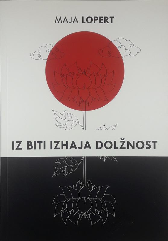 IZ BITI IZHAJA DOLŽNOST, Maja Lopert