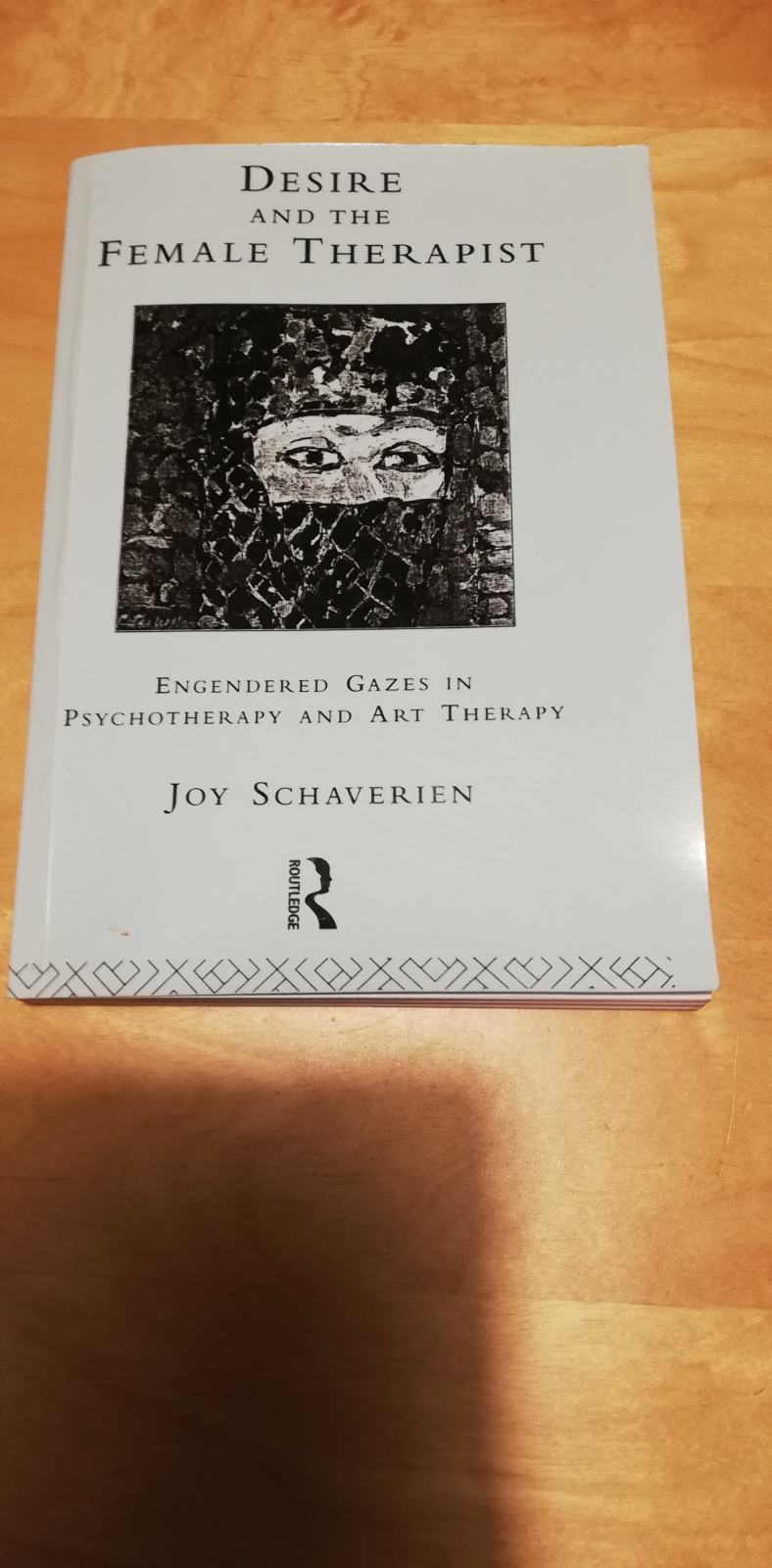 Desire and the Female Therapist (Joy Schaverien)