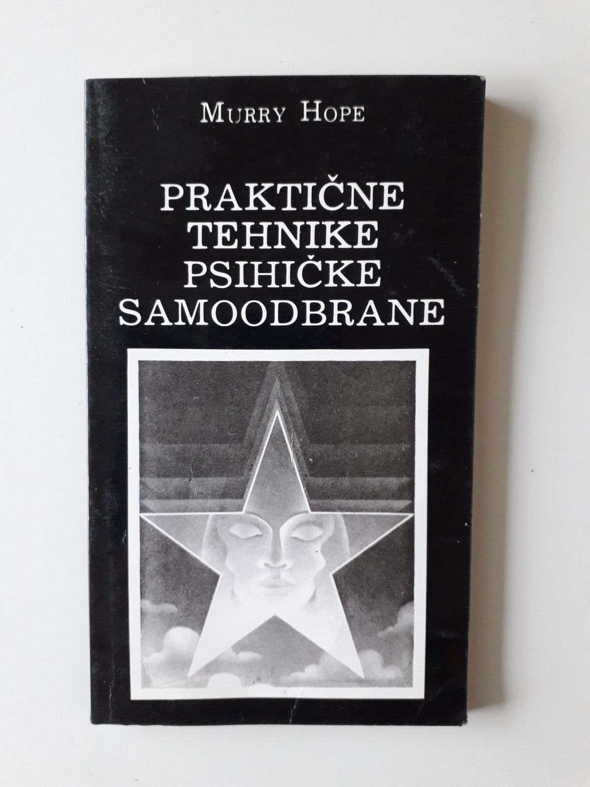 PRAKTIČNE TEHNIKE PSIHIČKE SAMOODBRANE, MURRY HOPE
