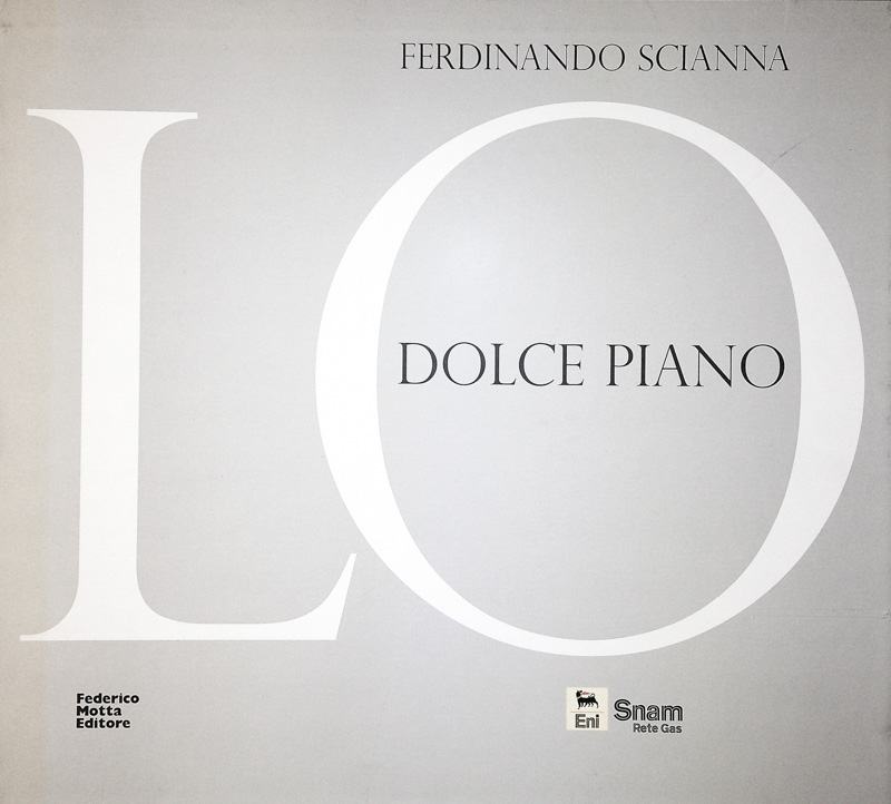 LO DOLCE PIANO, Ferdinando Scianna