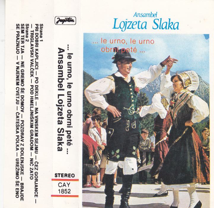 kaseta ANSAMBEL Lojzeta Slaka - Le urno, le urno obrni pete