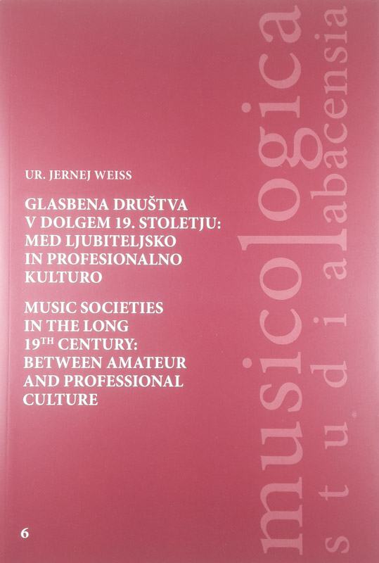 GLASBENA DRUŠTVA V DOLGEM 19. STOLETJU: MED LJUBITELJSKO IN PROFESIONA