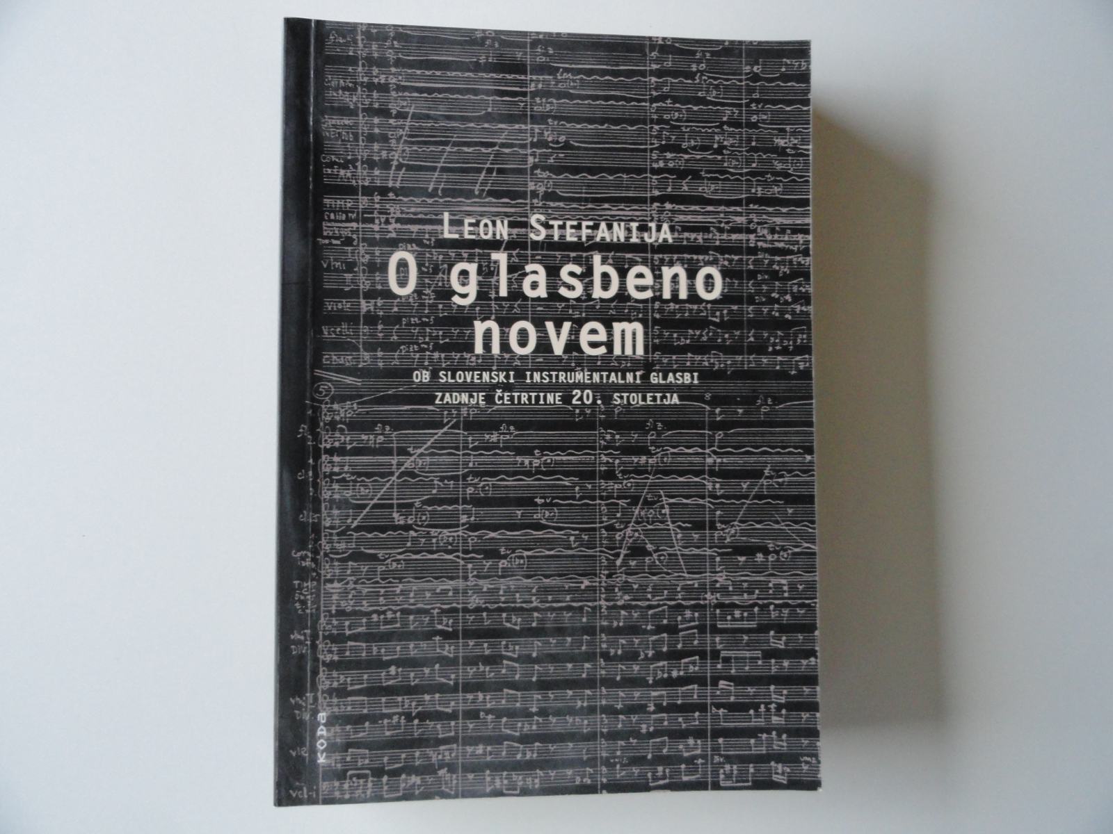 LEON STEFANIJA, O GLASBENO NOVEM