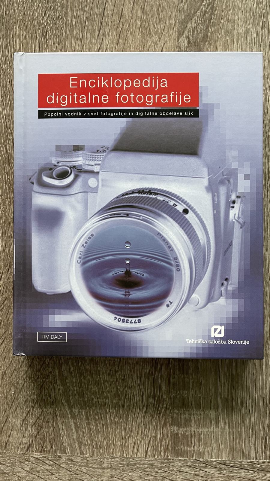 Knjiga - Enciklopedija digitalne fotografije (Tim Daly)