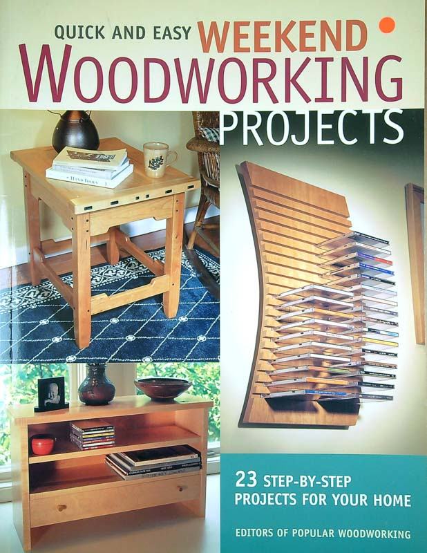 QUICK AND EASY WEEKEND WOODWORKING PROJECTS