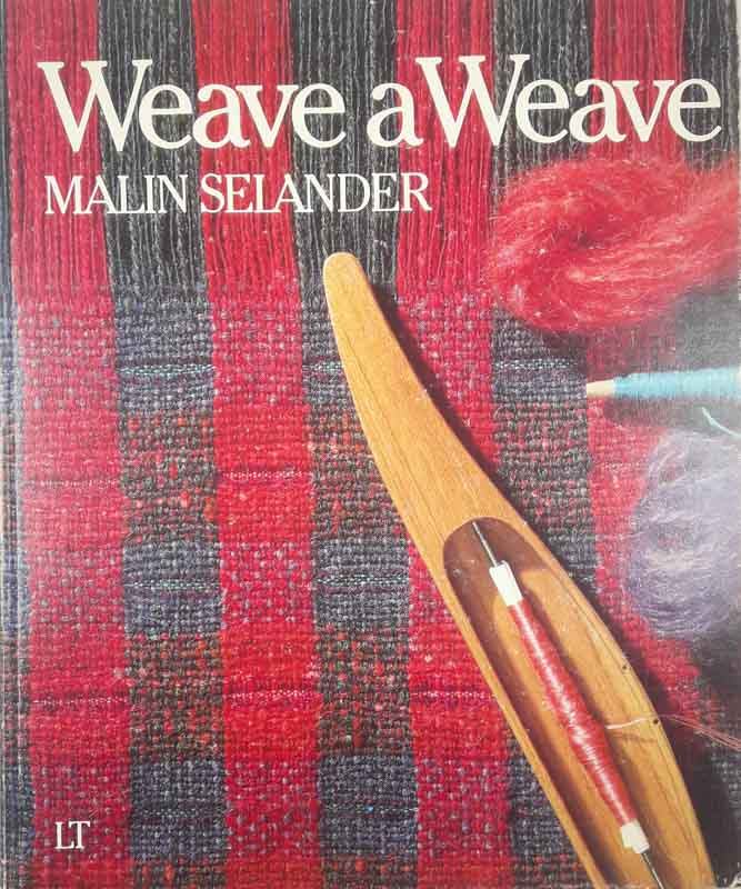 WEAVE A WEAVE, Malin Selander