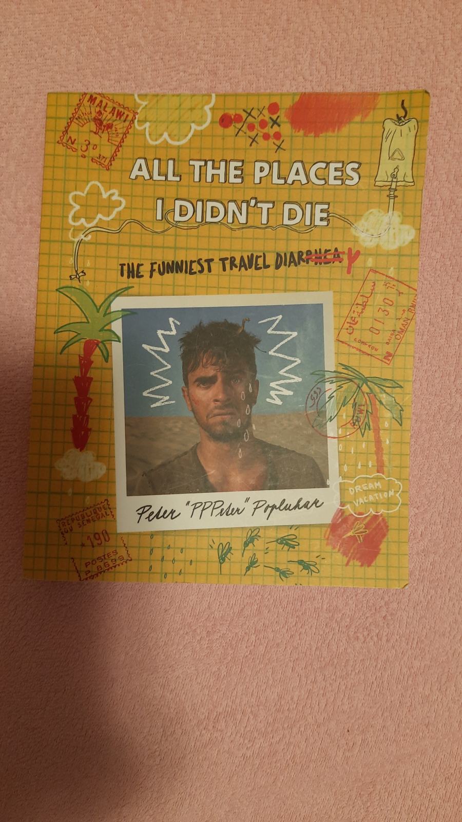 All the Places I Didnt Die - Peter Popluhar
