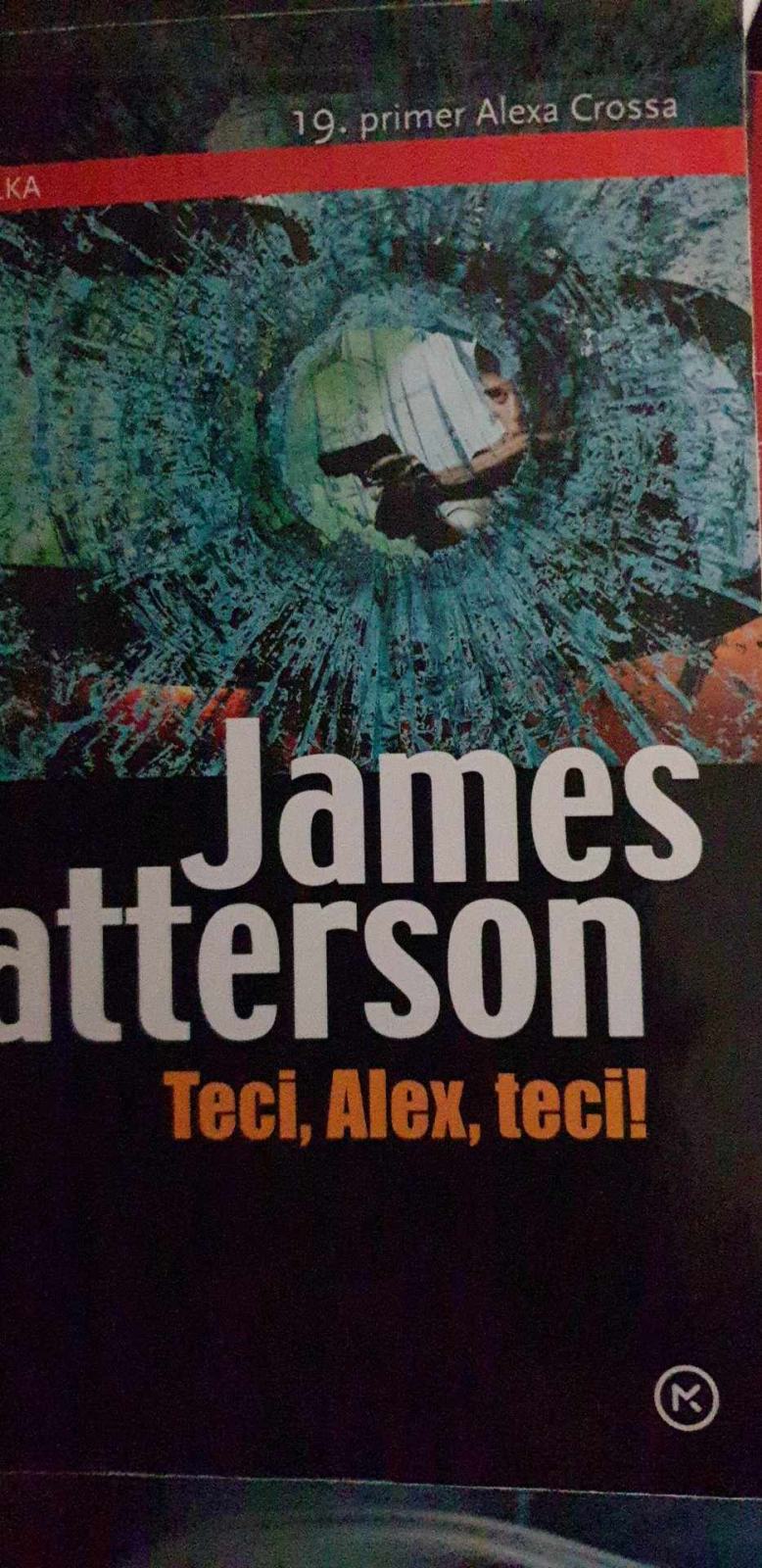 Teci, Alex, teci! -James Patterson