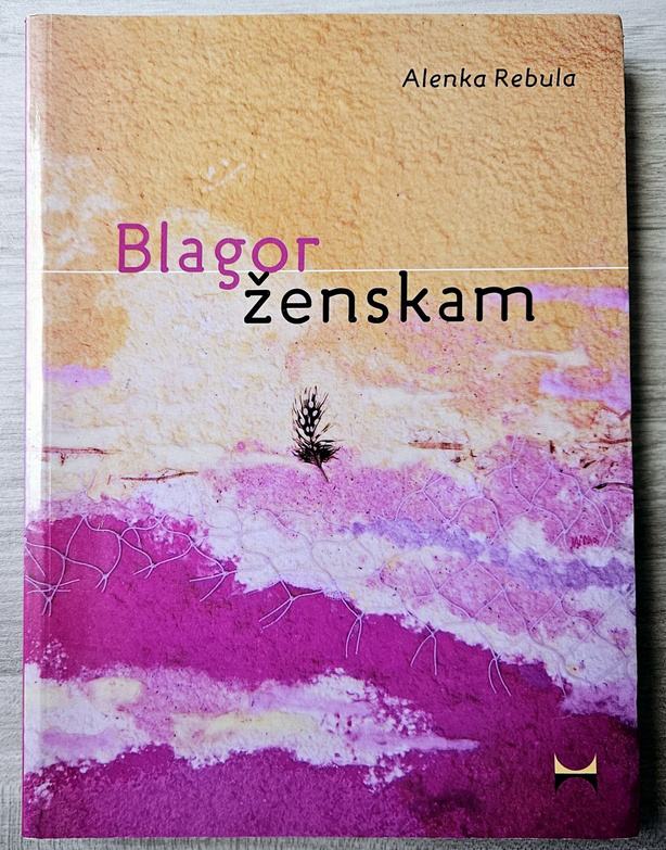 BLAGOR ŽENSKAM Alenka Rebula