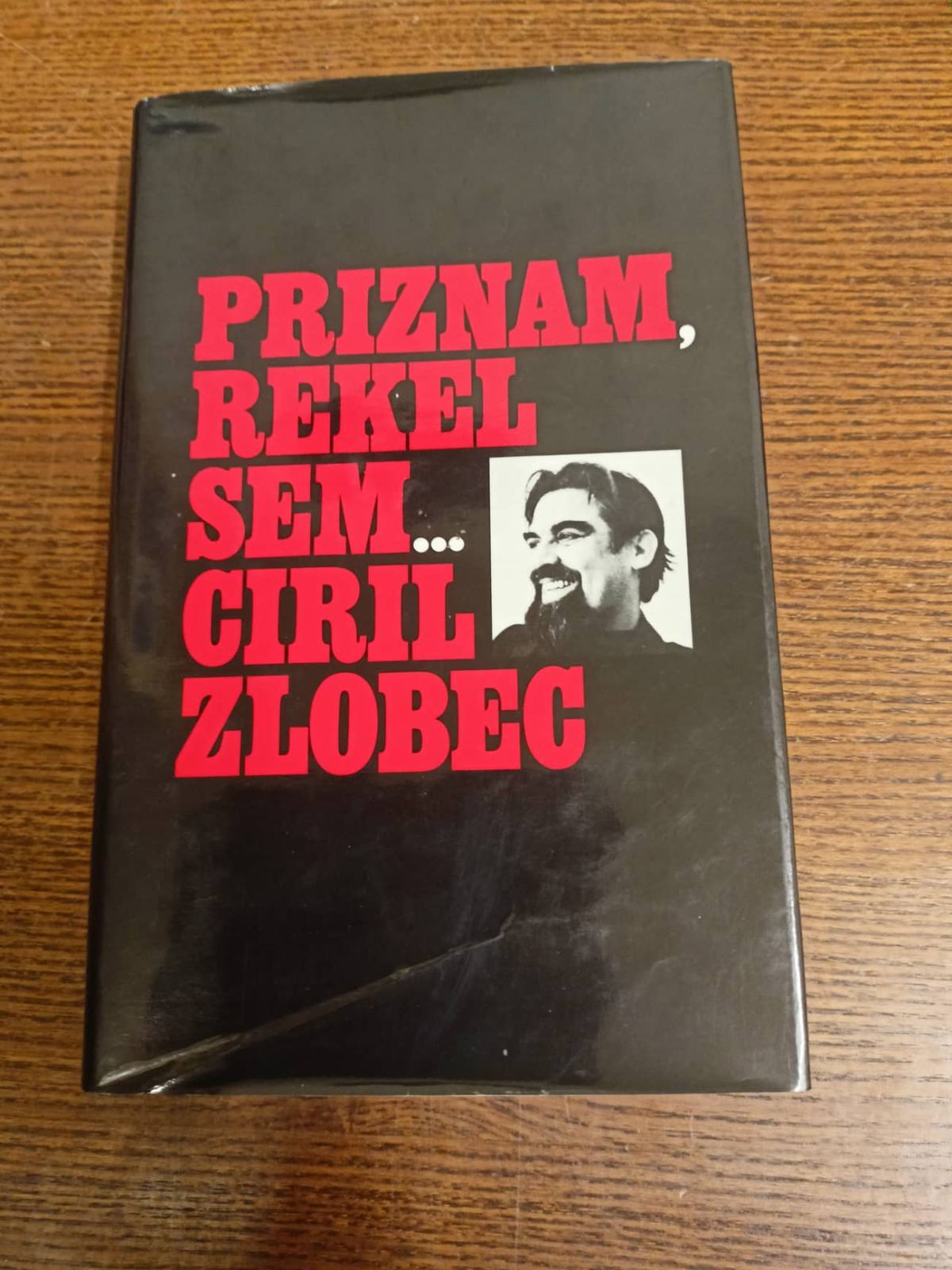CIRIL ZLOBEC PRIZNAM, REKEL SEM