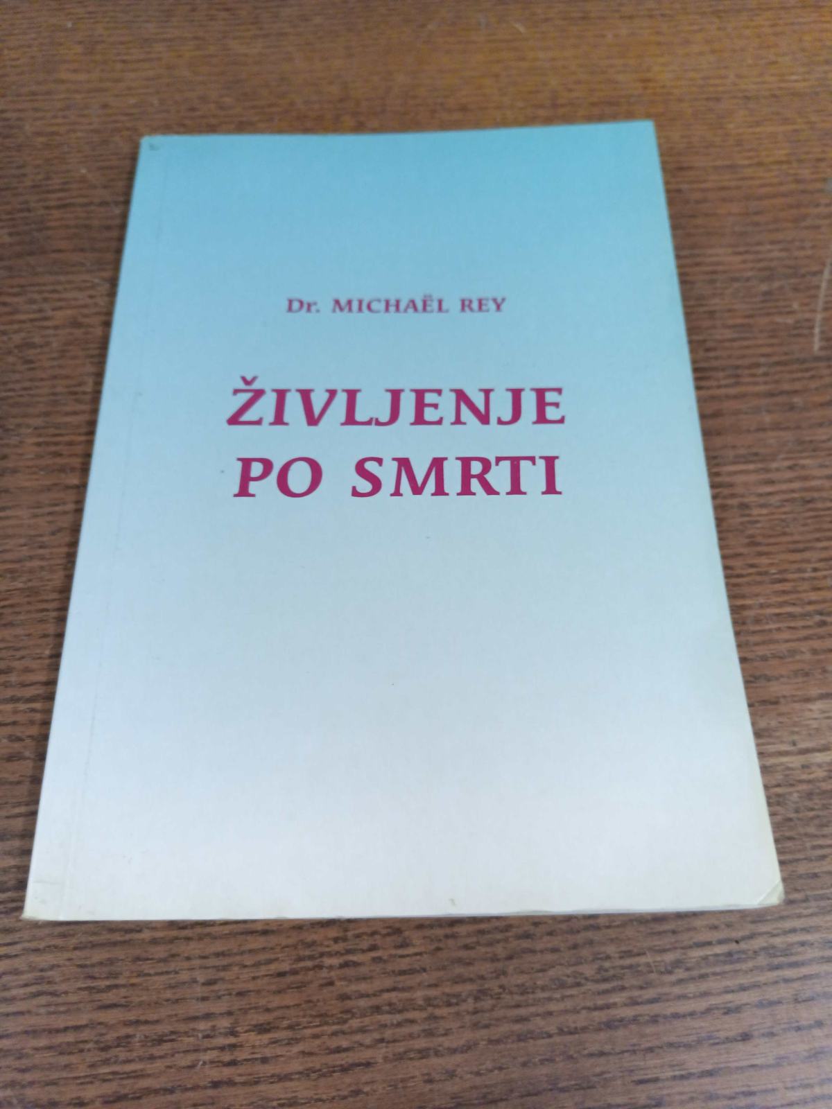 DR. MICHAEL REY ŽIVLJENJE PO SMRTI