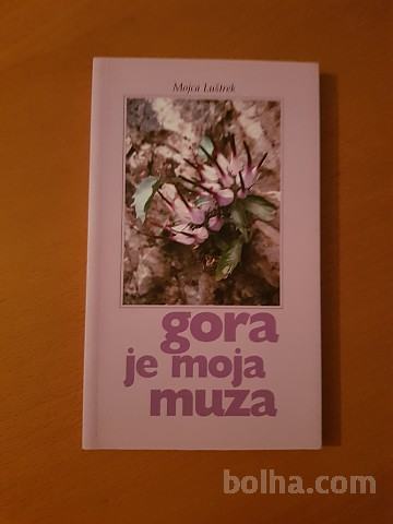 GORA JE MOJA MUZA (Mojca Luštrek)