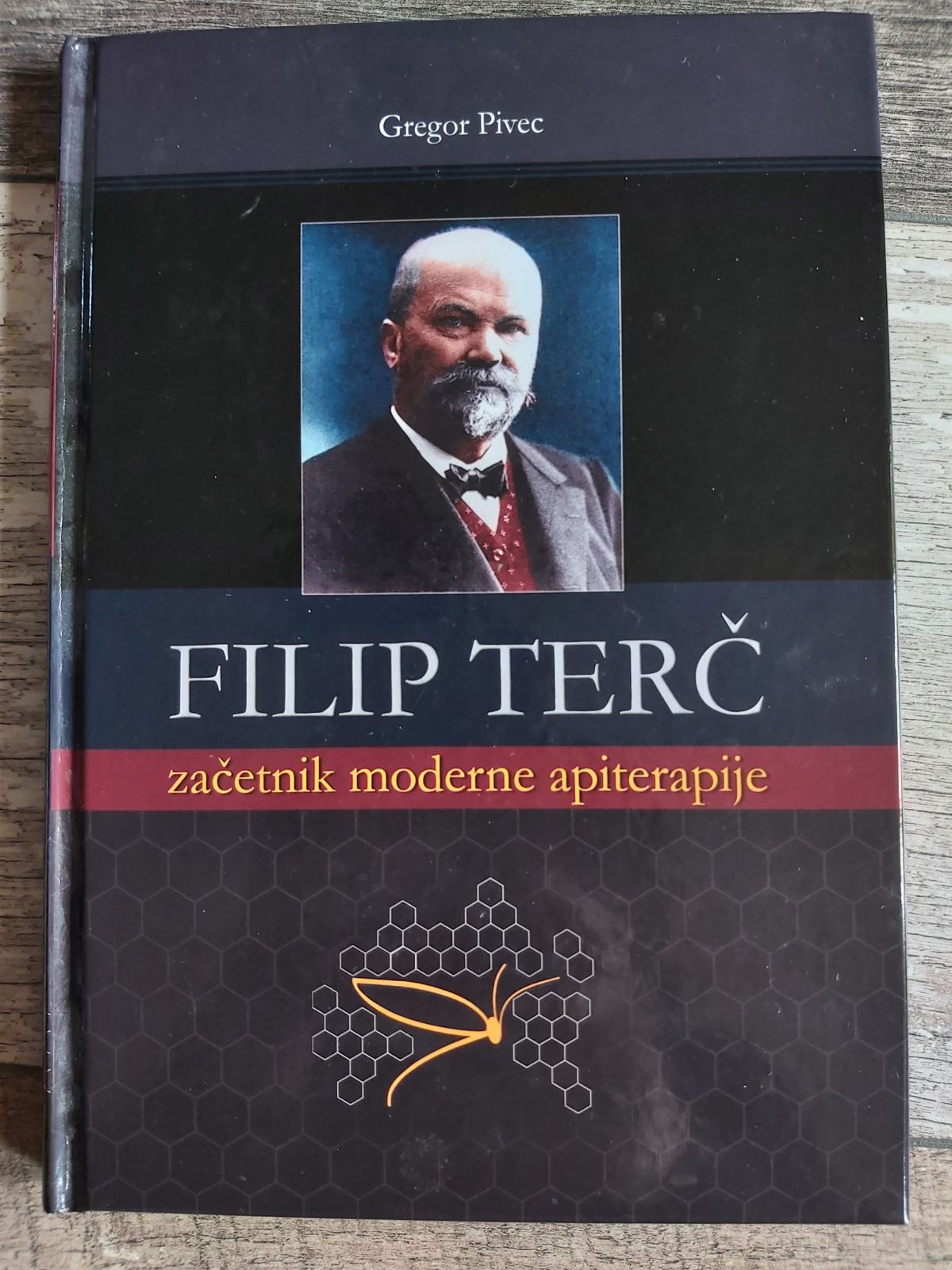 GREGOR PIVEC FILIP TERČ ZAČETNIK MODERNE APITERAPIJE