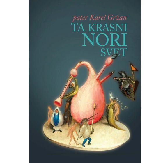 Gržan, pater Karl: Ta krasni nori svet