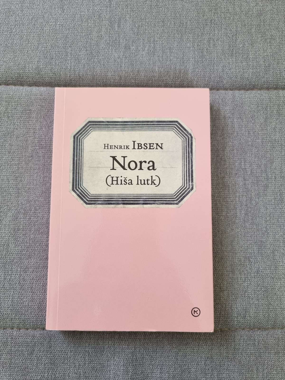 Henrik Ibsen Nora (Hiša lutk)