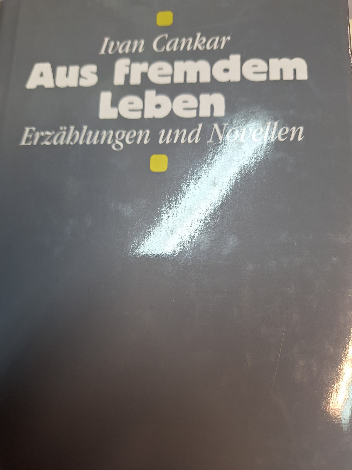 IVAN CANKAR AUS FREMDEM LEBEN