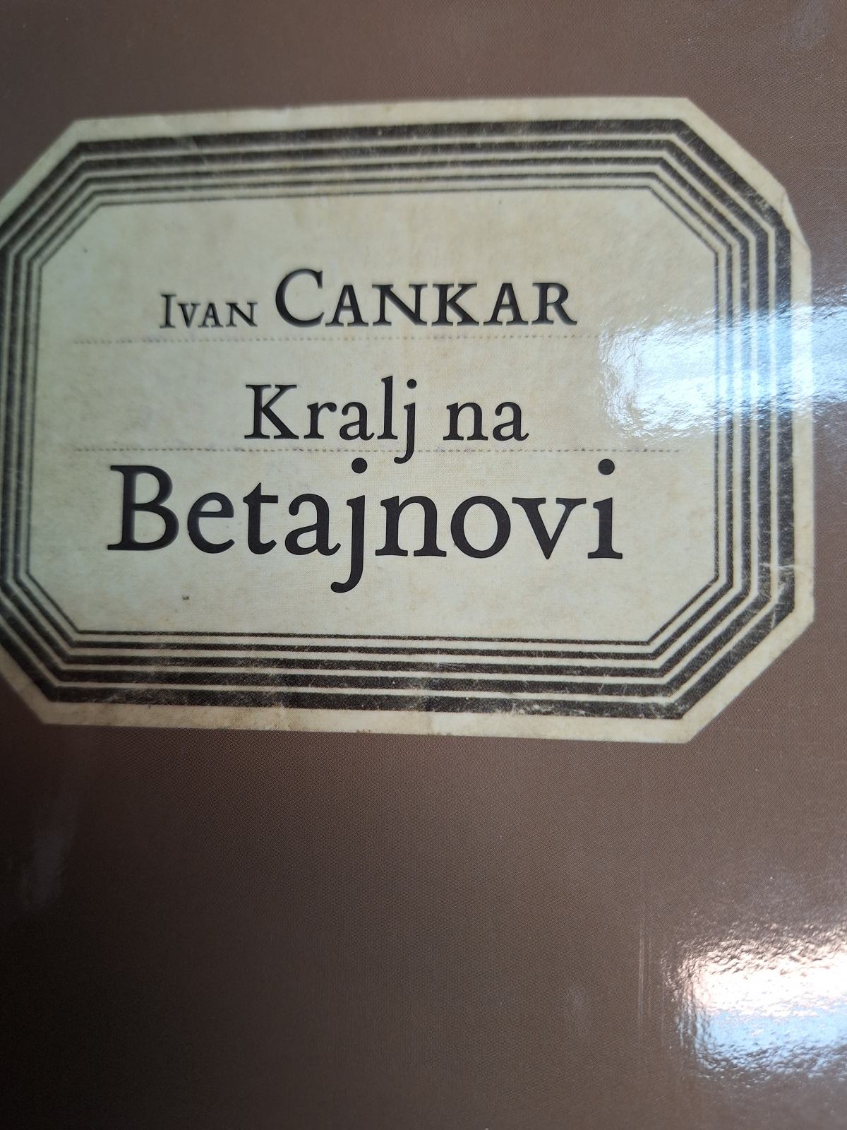 IVAN CANKAR KRALJ NA BETAJNOVI