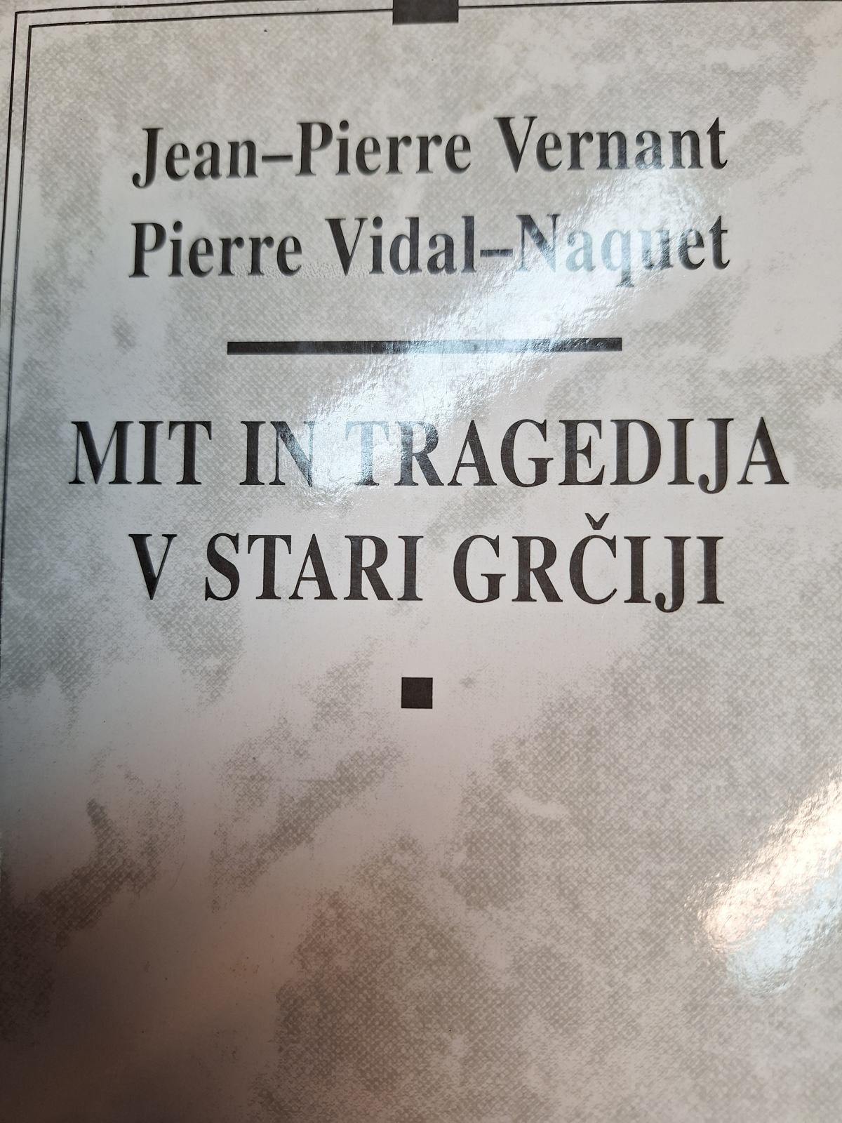 Jean-Pierre Vernant, Pierre Vidal-Naquet Mit in tragedija v stari Grči