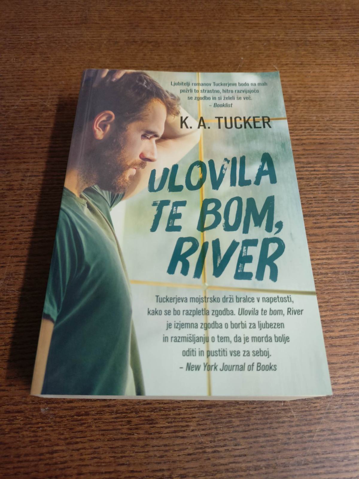 K.A. TUCKER ULOVILA TE BOM, RIVER