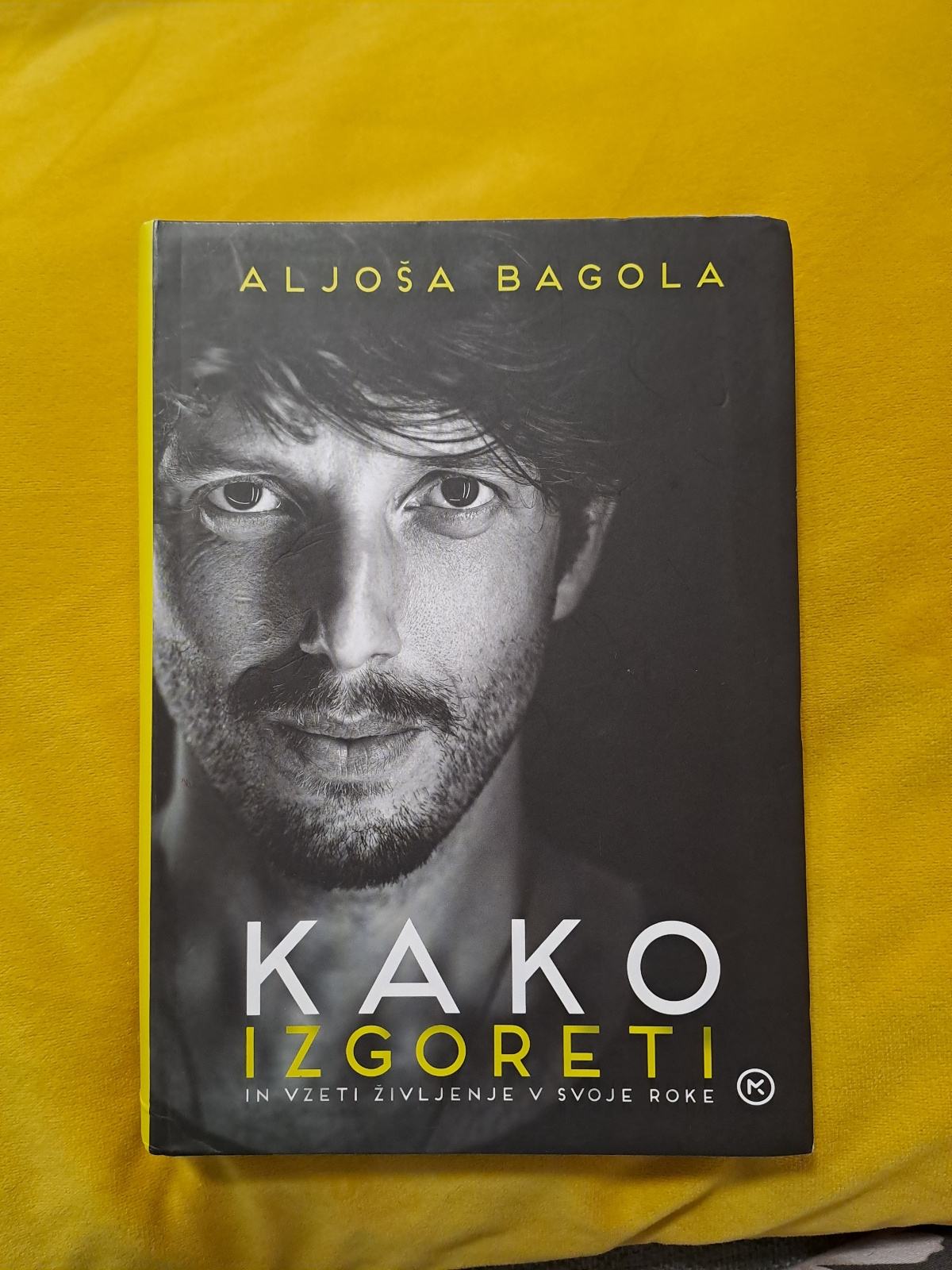 Kako izgoreti - Aljoša Bagola