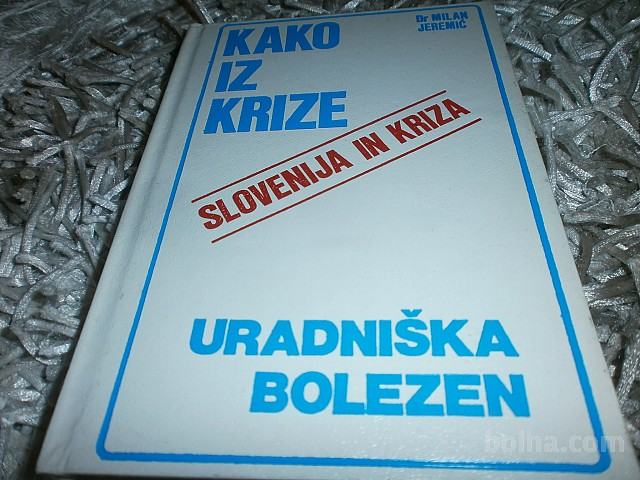 KAKO IZ KRIZE-URADNIŠKA BOLEZEN DR.MILAN JEREMIĆ