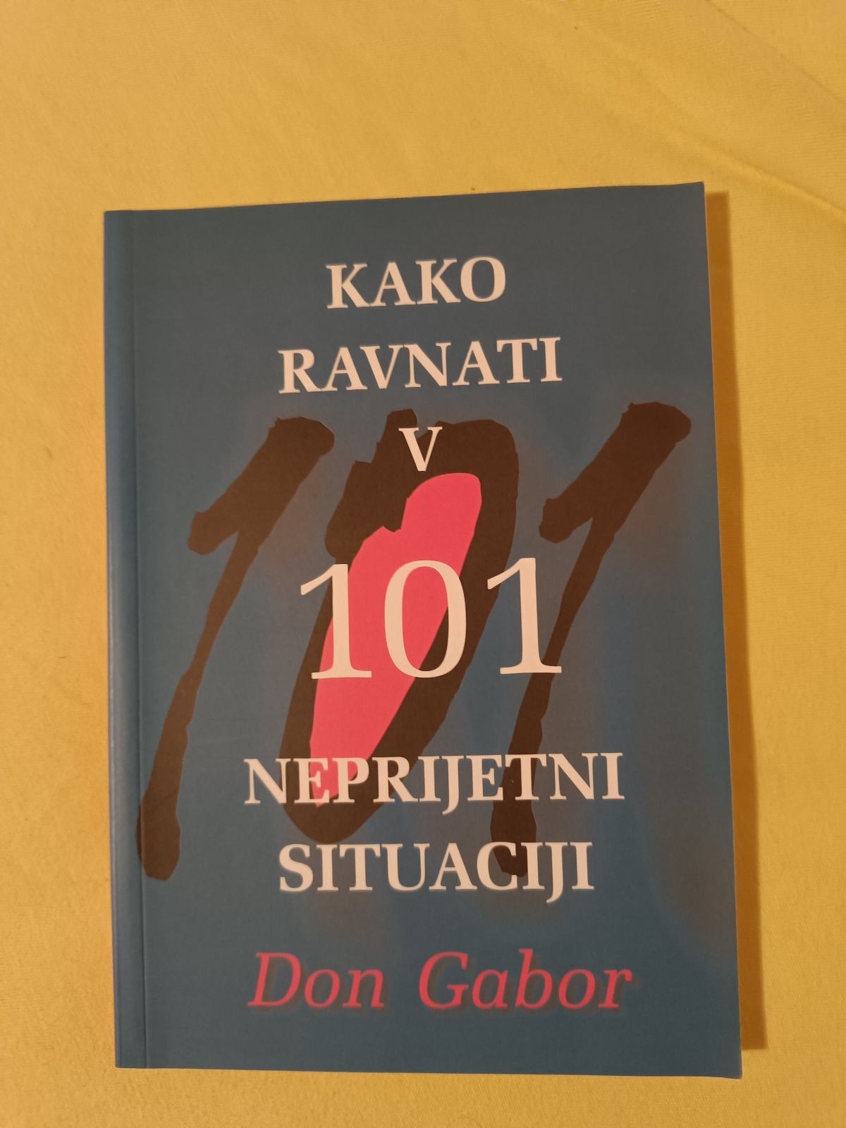 KAKO RAVNATI V 101 NEPRIJETNI SITUACIJI (Don Gabor)