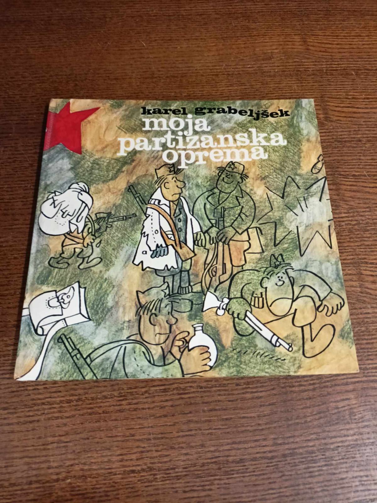 KAREL GRABELJŠEK MOJA PARTIZANSKA OPREMA