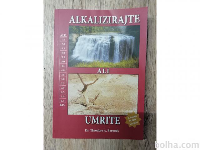 Knjiga Alkalizirajte ali umrite - Dr T. A. Baroody