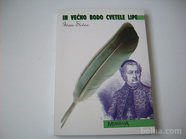 Knjiga IN VEČNO BODO CVETELE LIPE - IVAN SIVEC