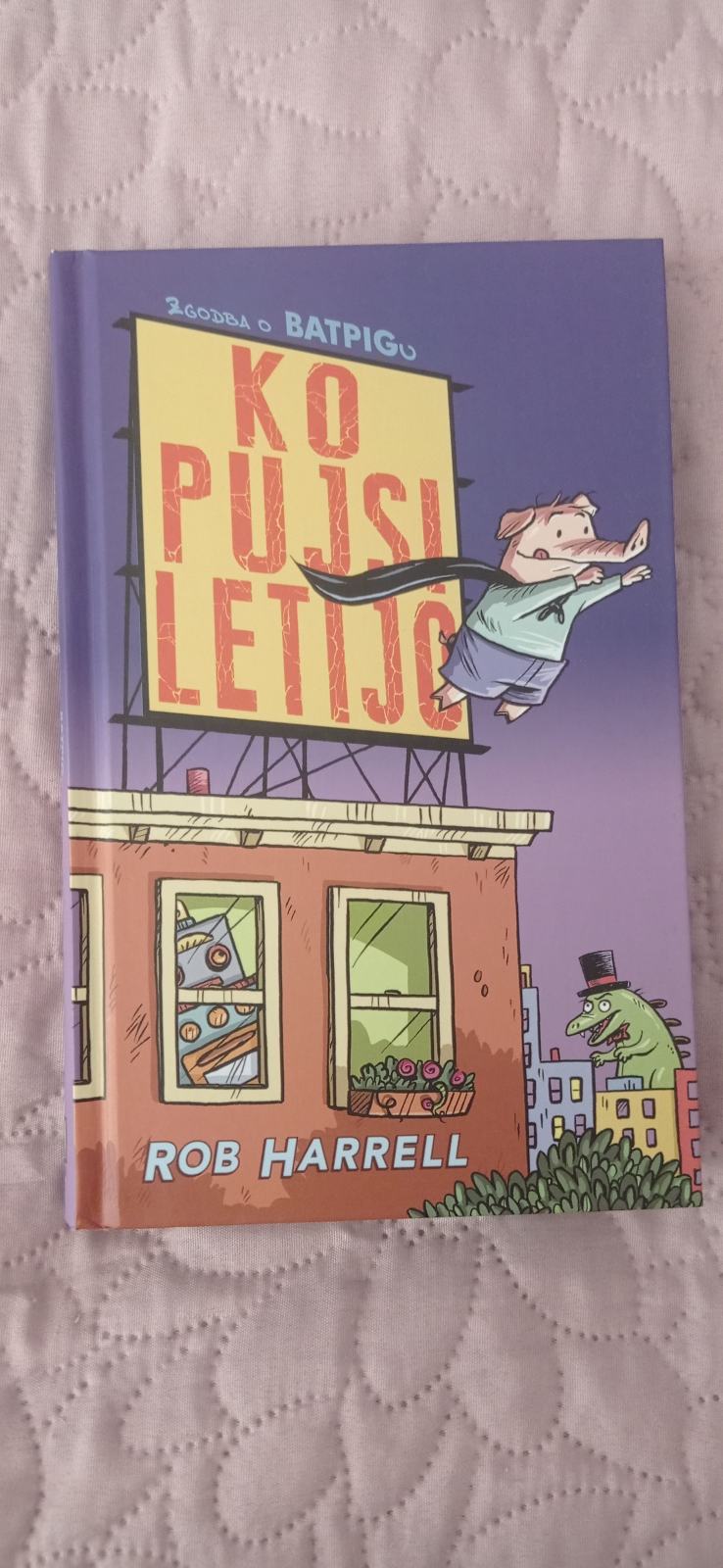 KO PUJSI LETIJO - zgodba o batpigu