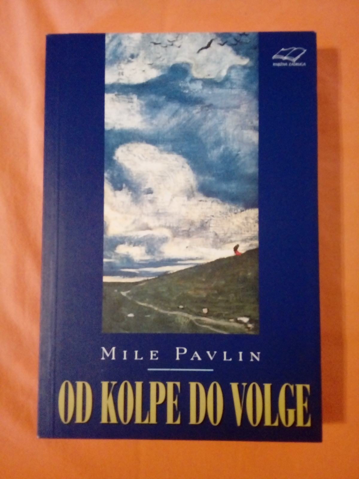 OD KOLPE DO VOLGE (Mile Pavlin)