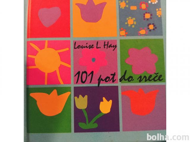 Louise L. Hay: 101 POT DO SREČE