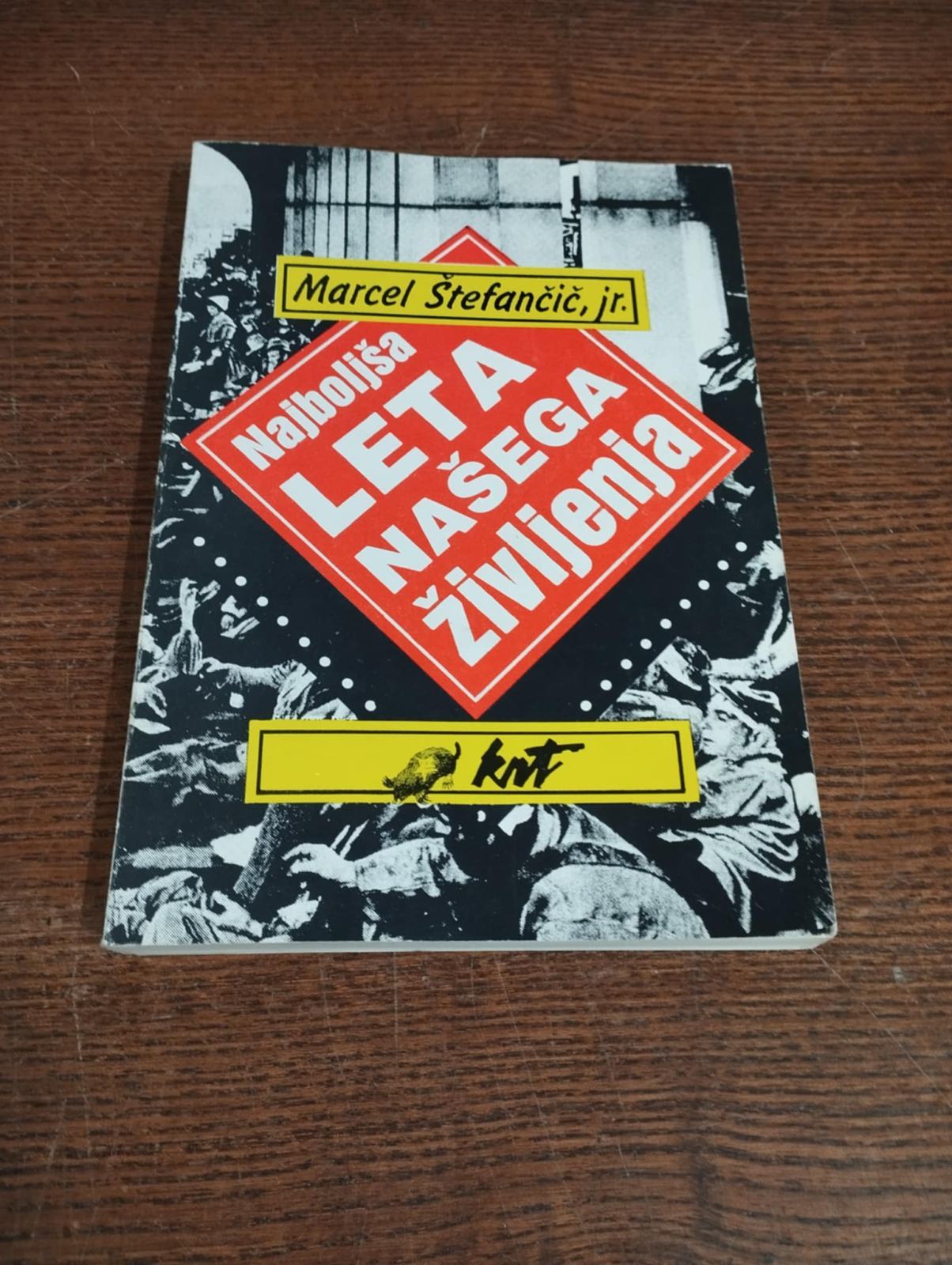 MARCEL ŠTEFANČIČ JR NAJBOLJŠA LETA NAŠEGA ŽIVLJENJA