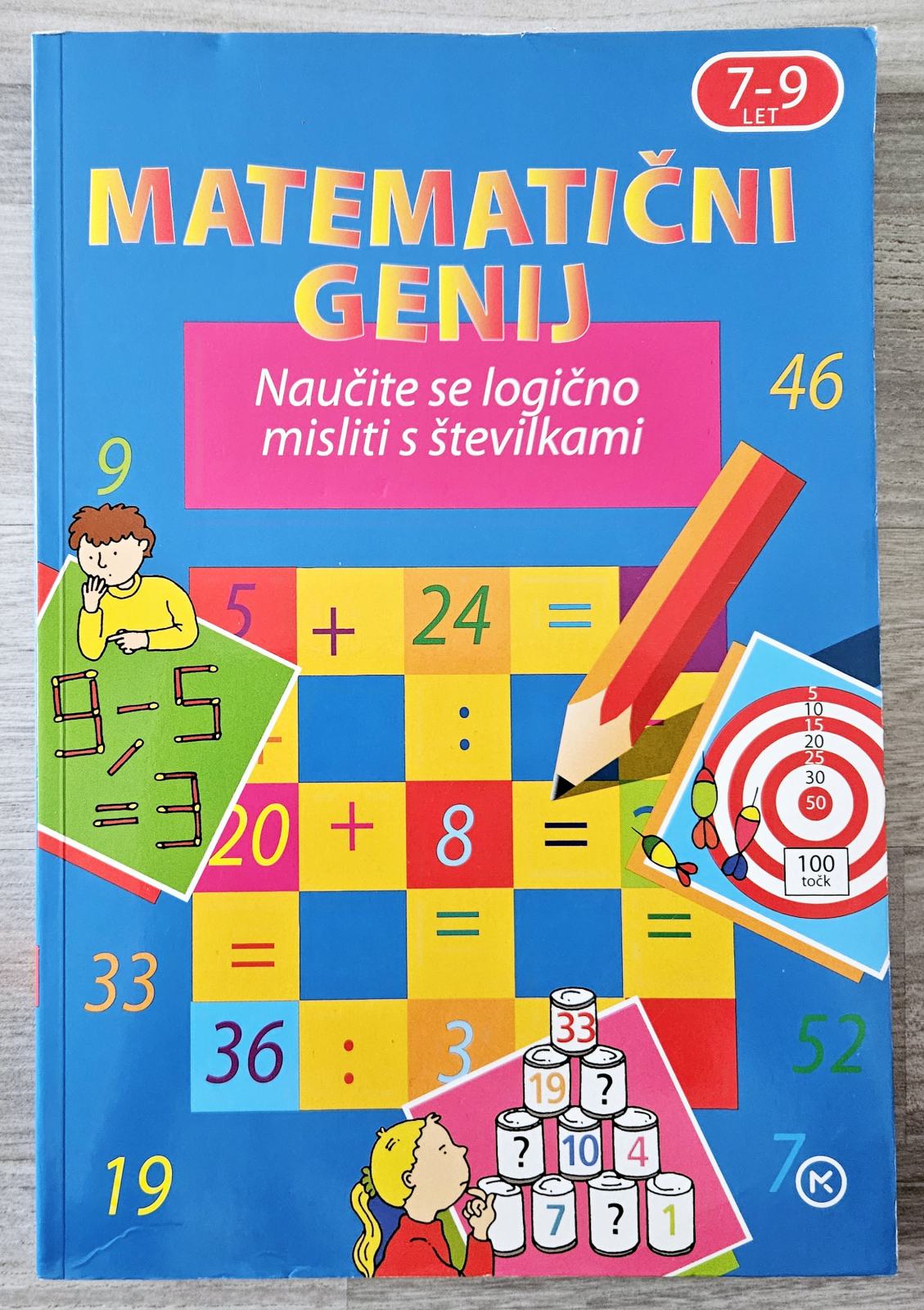 MATEMATIČNI GENIJ : NAUČITE SE LOGIČNO MISLITI S ŠTEVILKAMI