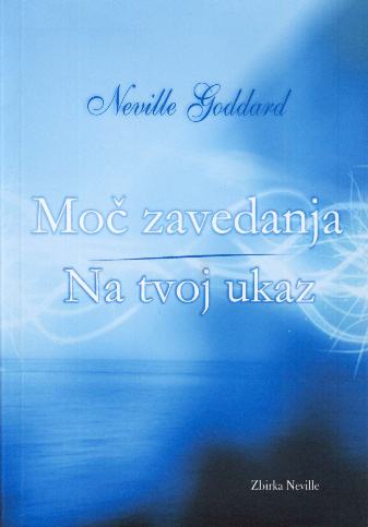 Moč zavedanja - Na tvoj ukaz - Neville Goddard