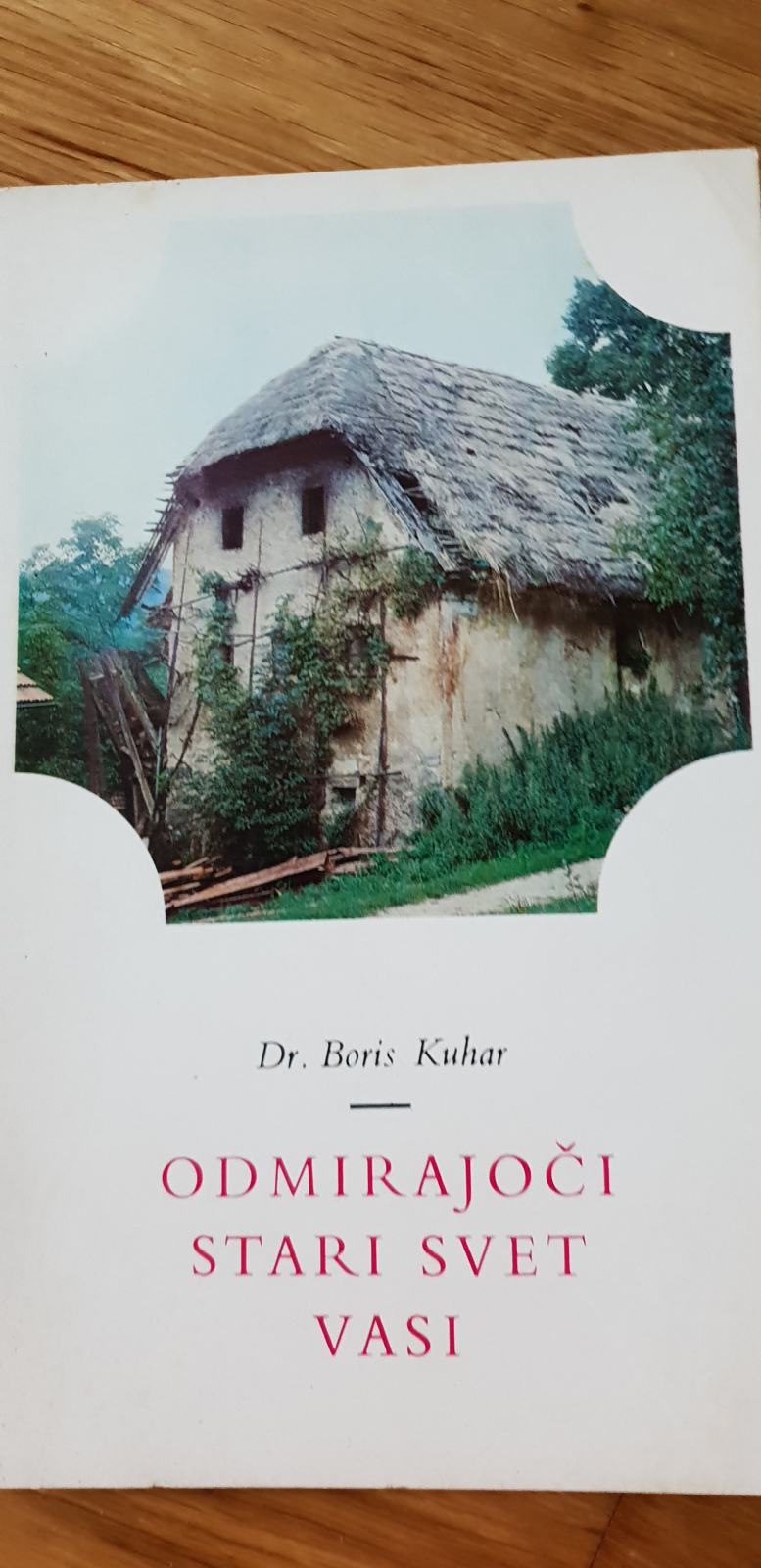 Odmirajoči stari svet vasi (Boris Kuhar)