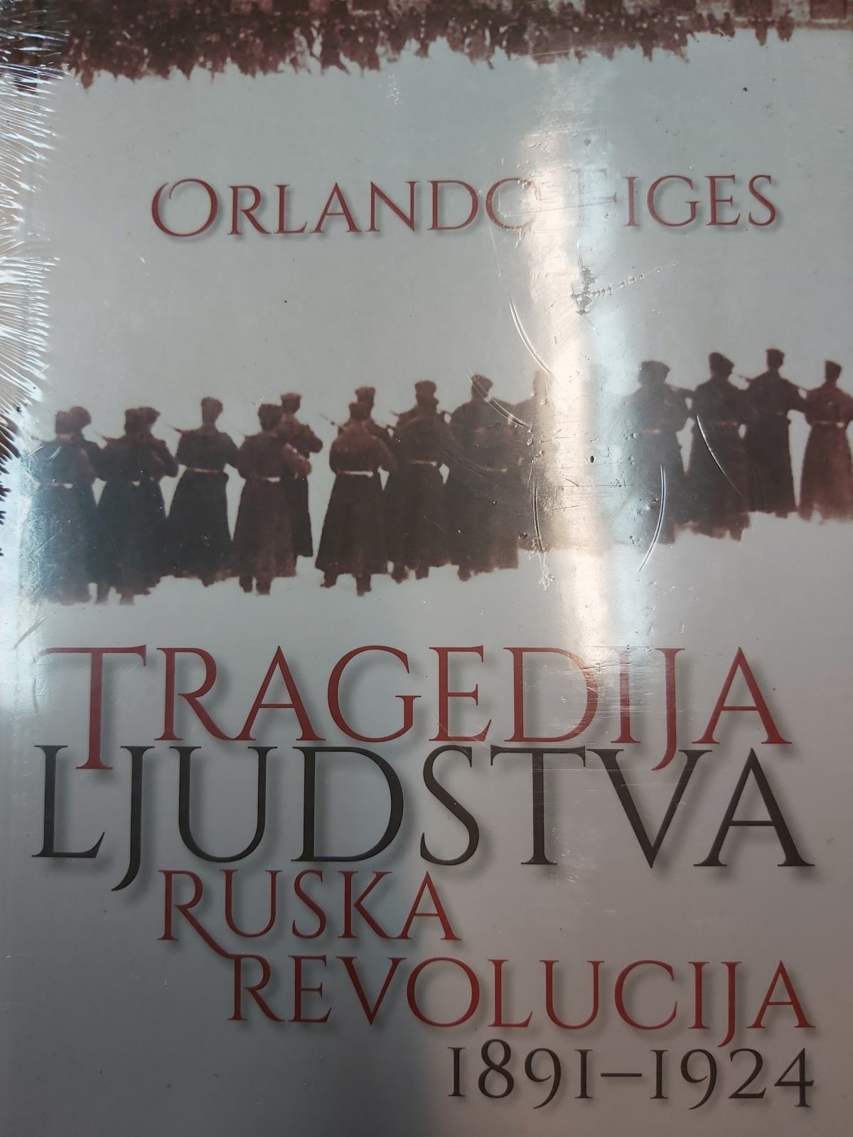 ORLANDO FIGES TRAGEDIJA LJUDSTVA RUSKA REVOLUCIJA 1891- 1924