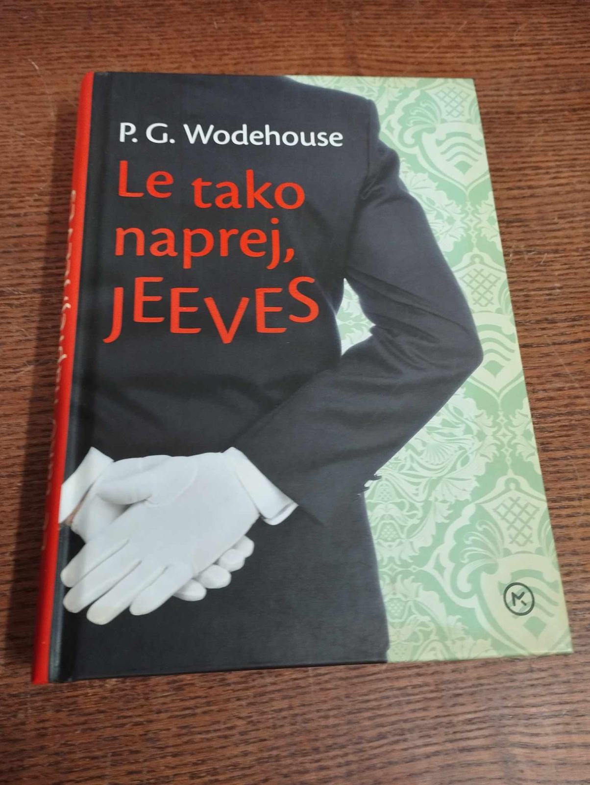 P. G. WOODEHOUSE LE TAKO NAPREJ, JEEVES