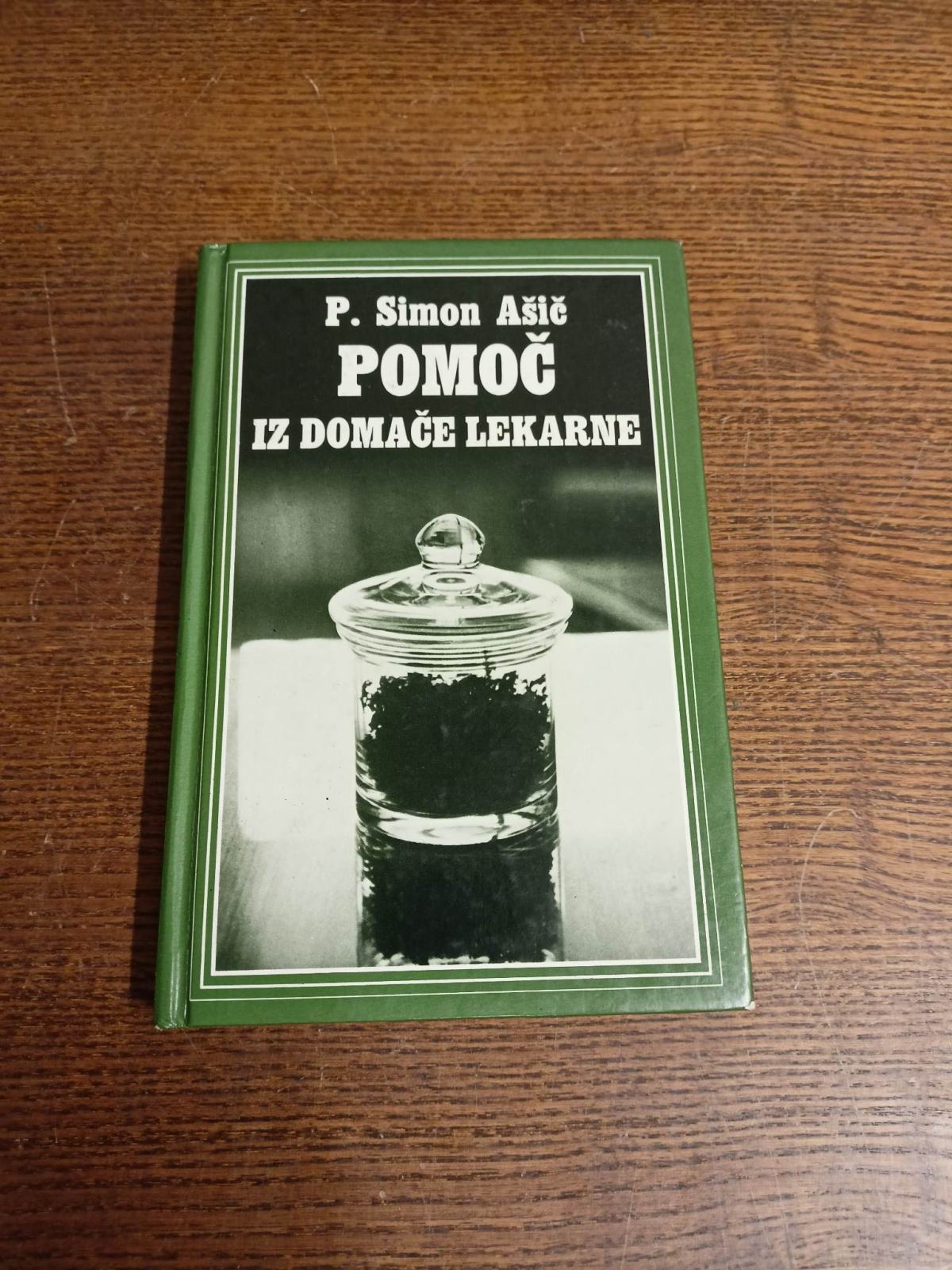 P.SIMON AŠIČ POMOČ IZ DOMAČE LEKARNE