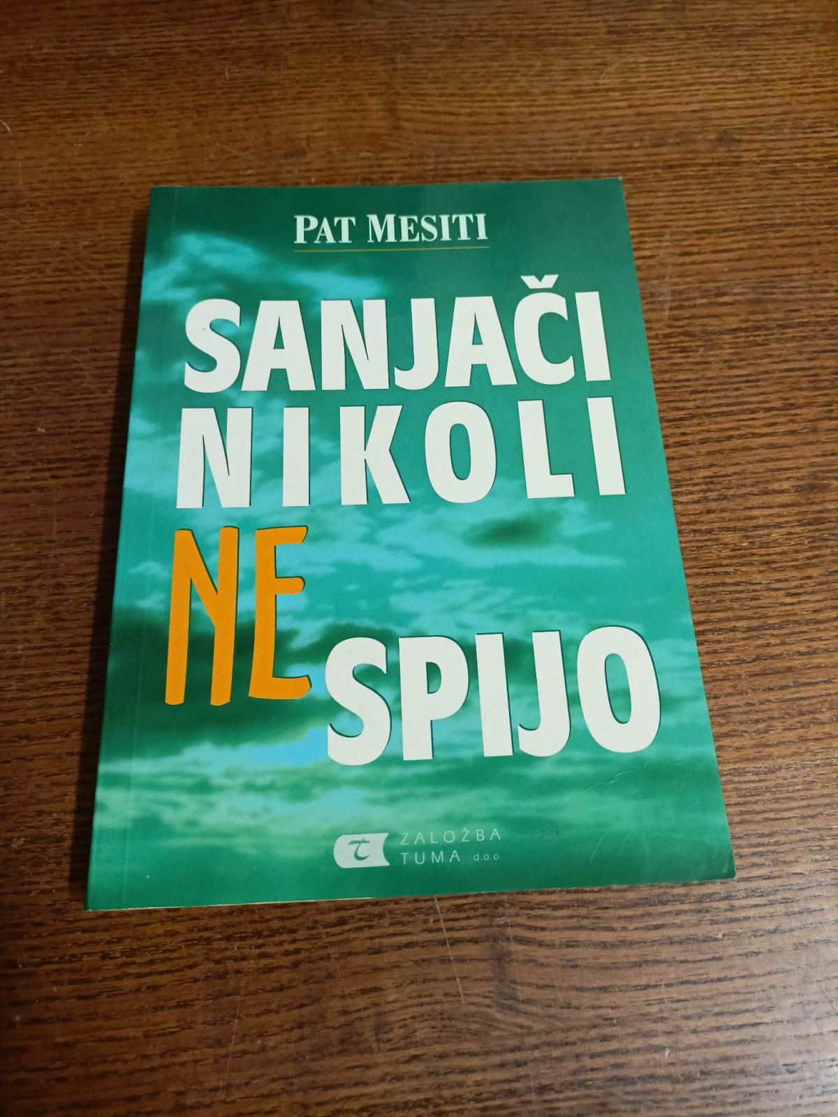 PAT MESITI SANJAČI NIKOLI NE SPIJO