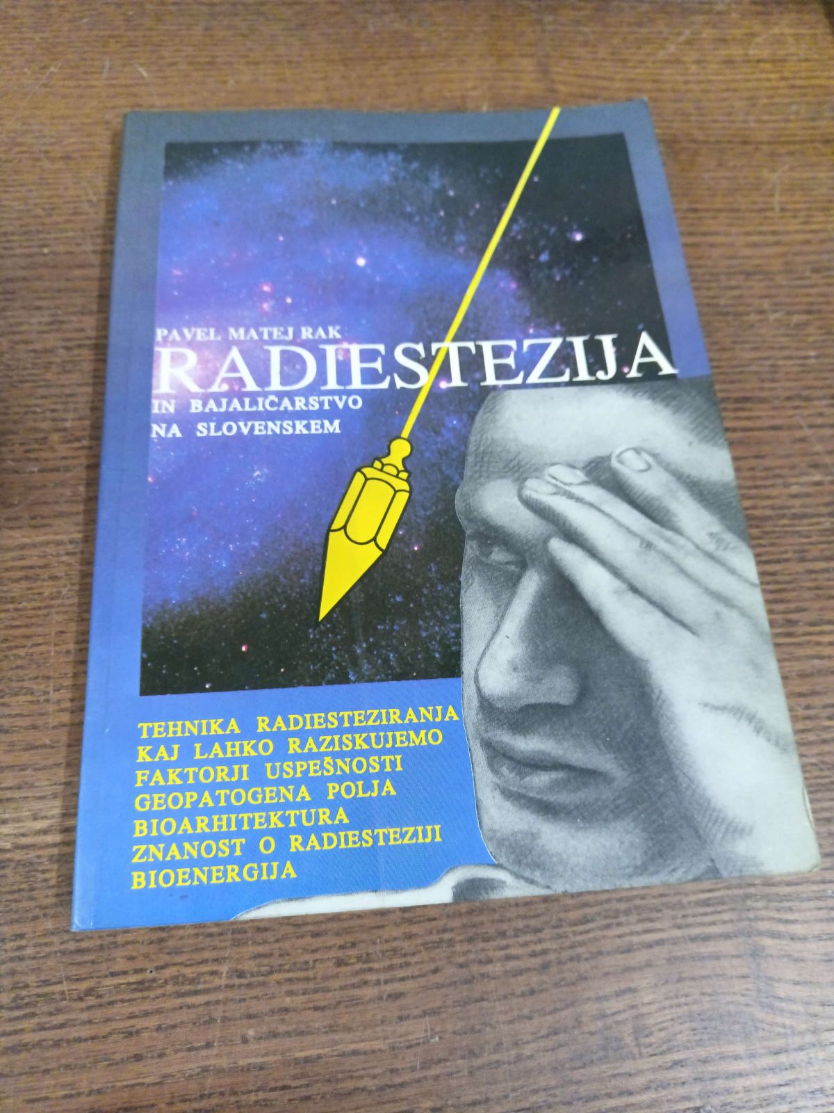 PAVEL MATEJ RAK RADIESTEZIJA IN BAJALIČARSTVO NA SLOVENSKEM