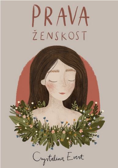 Prava ženskost (druga izdaja) Crystalina Evert