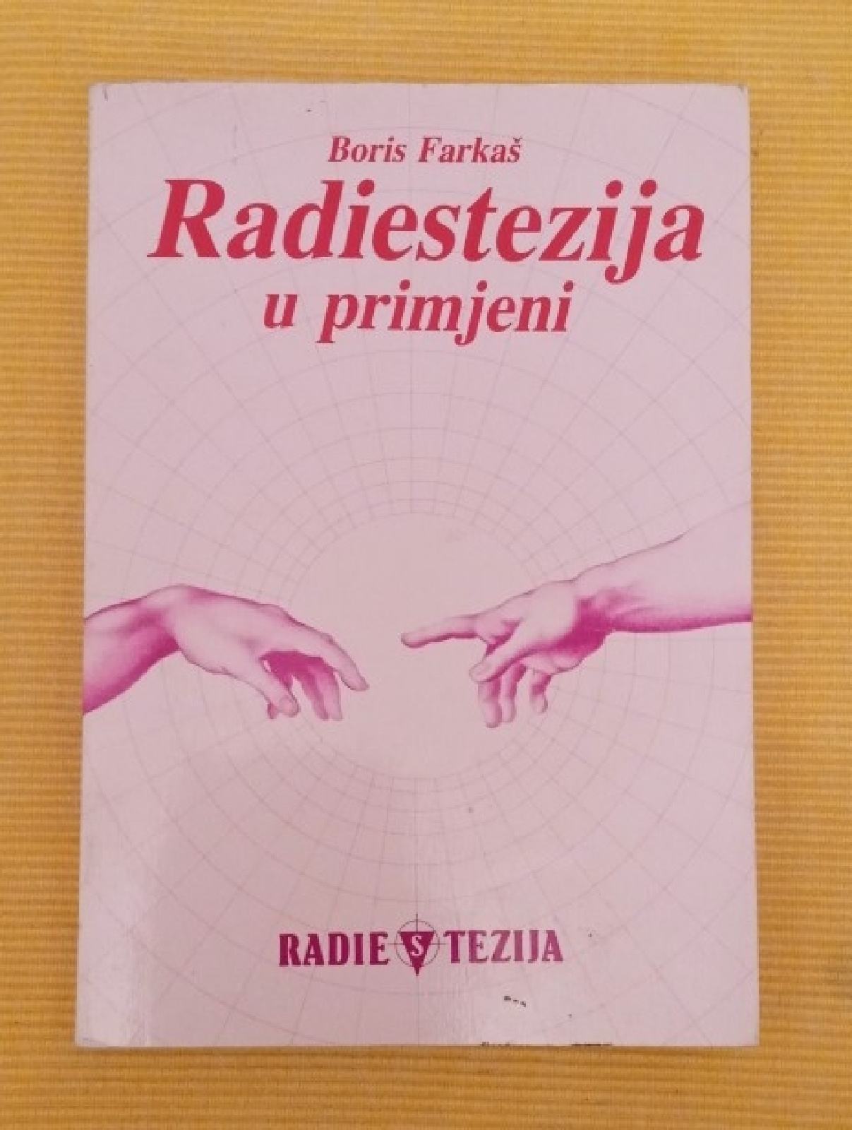 RADIESTEZIJA U PRIMJENI, BORIS FARKAŠ