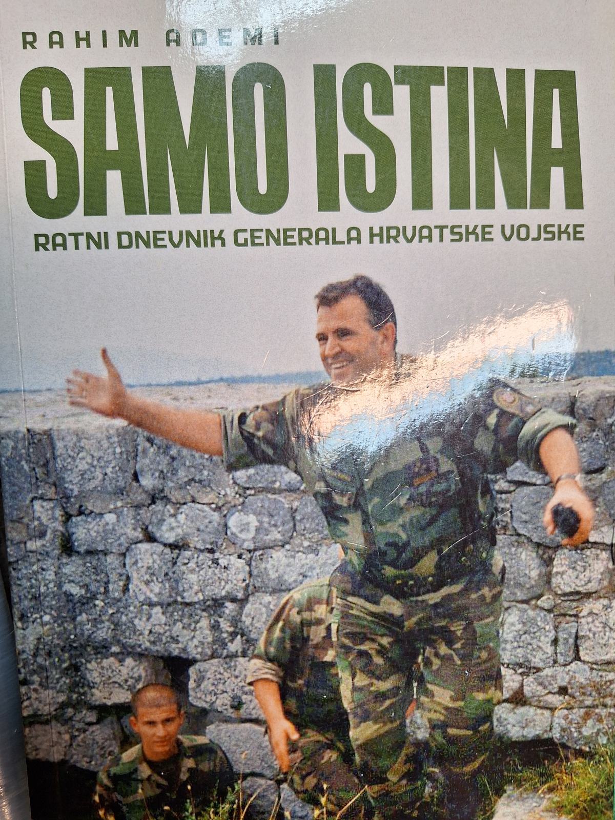 RAHIM ADEMI SAMO ISTINA, RATNI DNEVNIK GENERALA HRVATSKE VOJSKE