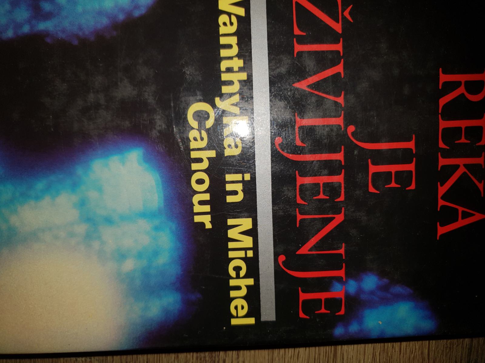 REKA JE ŽIVLJENJE – Vanthyka in Michel Cahour