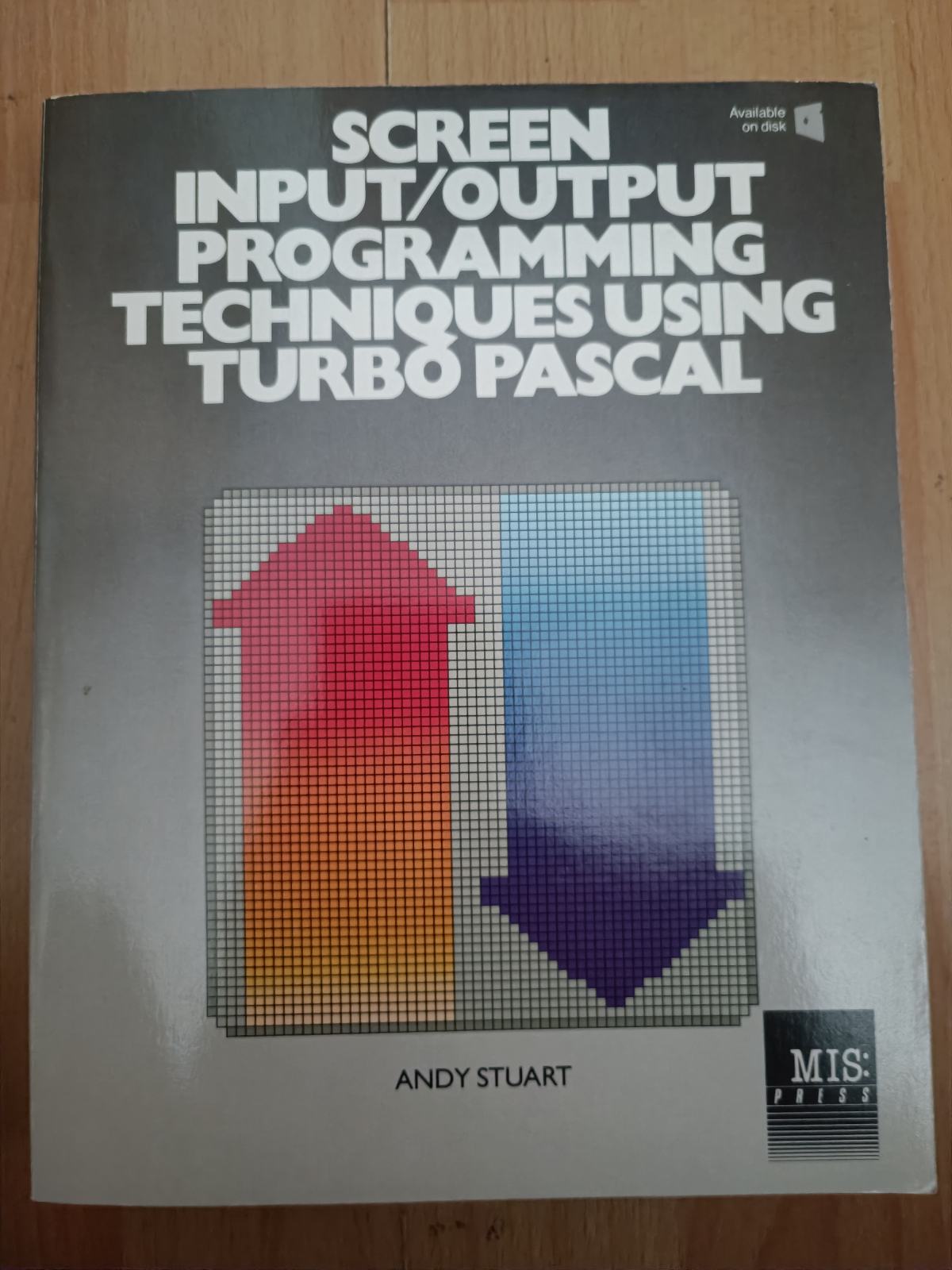Screen input/output programming techn. using turbo pascal-Andy Stuart