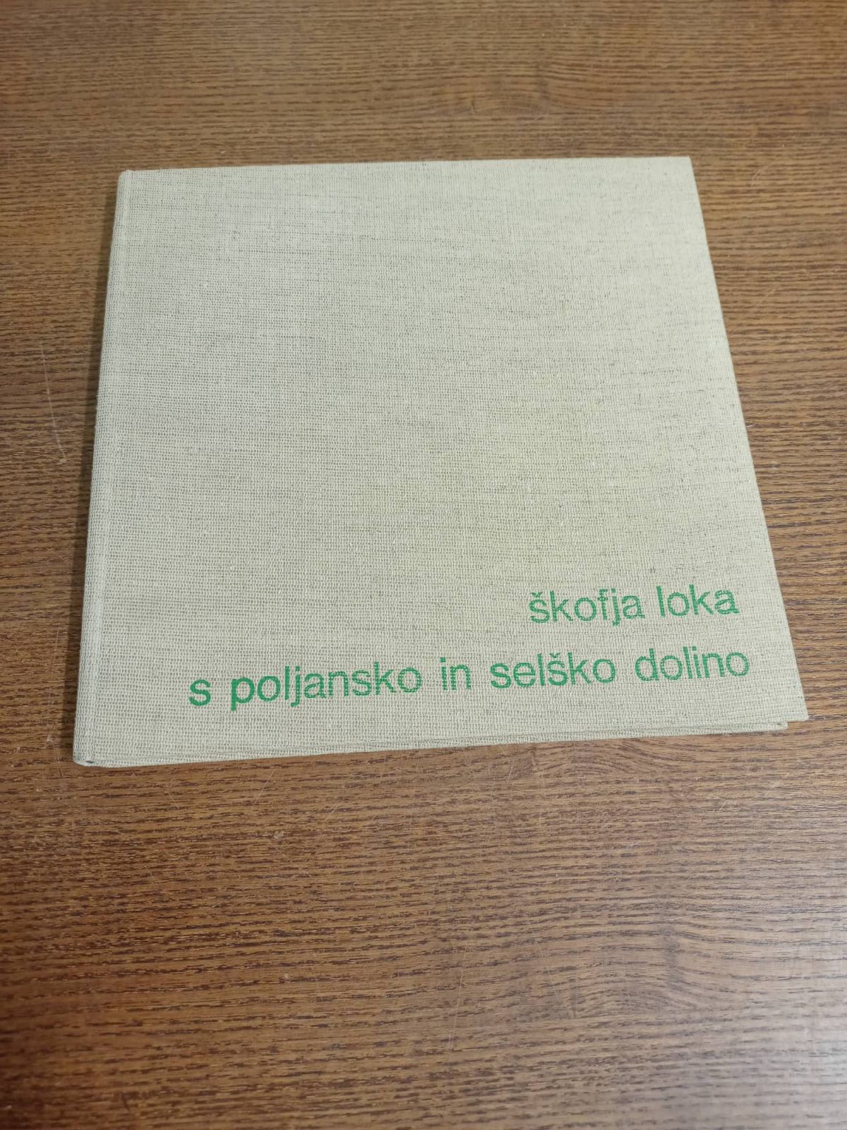 ŠKOFJA LOKA S POLJANSKO IN SELŠKO DOLINO