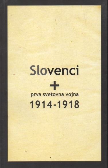 Slovenci + prva svetovna vojna 1914-1918
